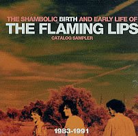 The Shambolic Birth and Early Life Of The Flaming Lips - All Products ...